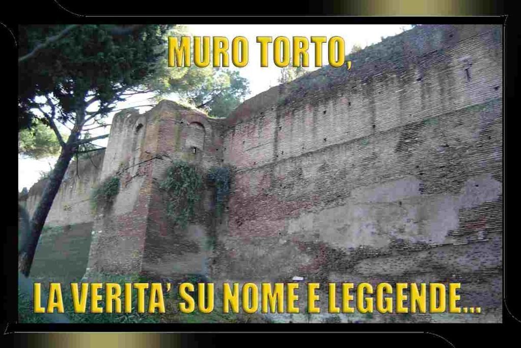 Muro Torto, perchè si chiama così: e perchè è considerato un luogo ...